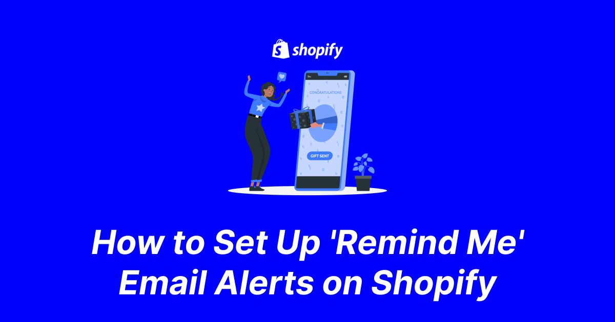 How to Set Up 'Remind Me' Email Alerts on Shopify - amai