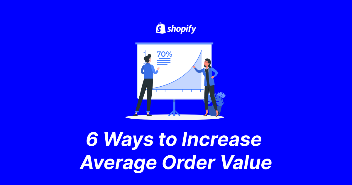 6 Ways to Increase Average Order Value in 2024 - Shopify